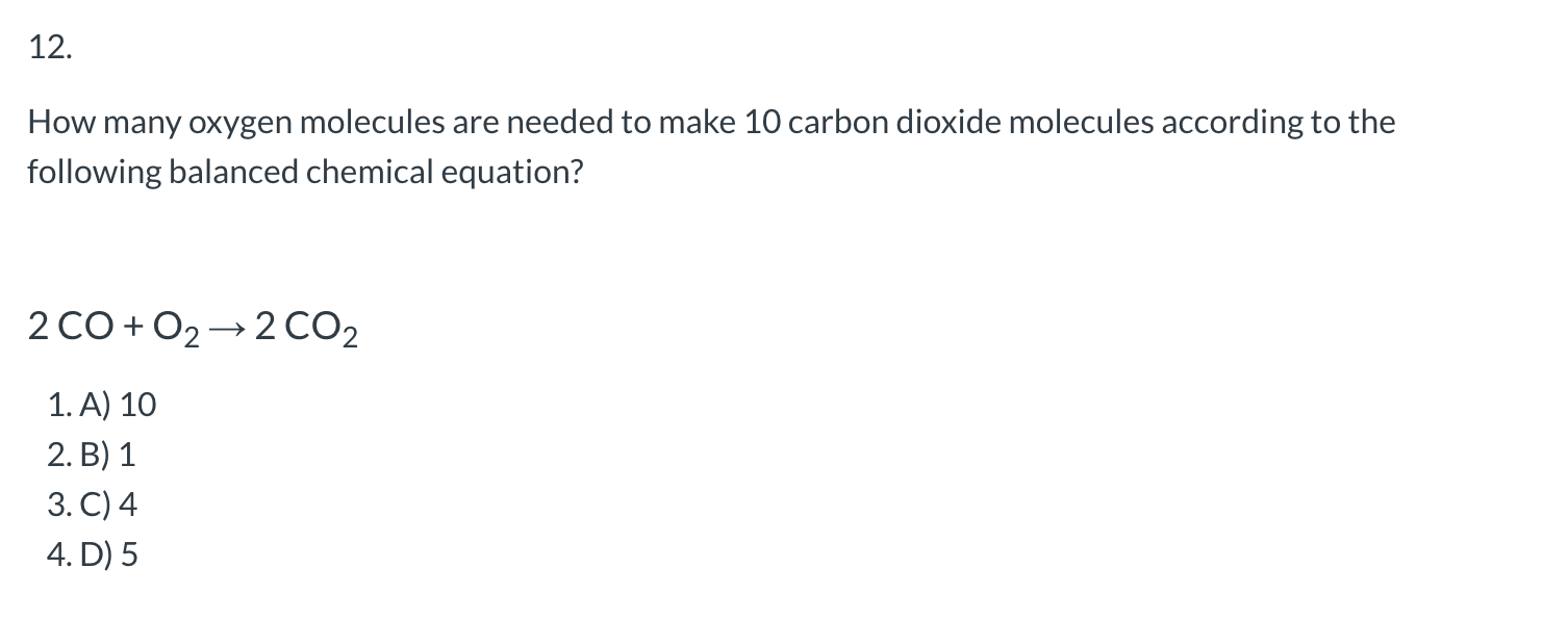 Solved 12. How many oxygen molecules are needed to make 10 | Chegg.com