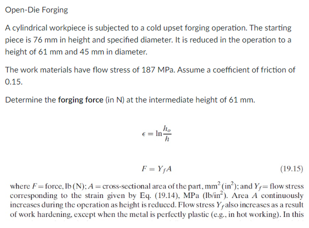 Solved Open-Die Forging A cylindrical workpiece is subjected | Chegg.com