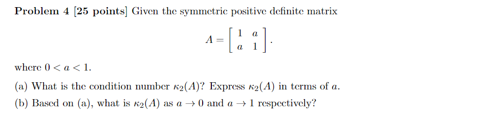 Solved Problem 4 (25 points] Given the symmetric positive | Chegg.com