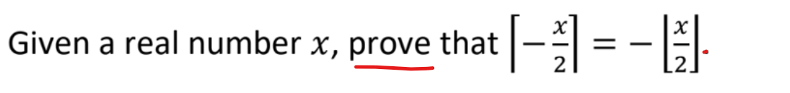 Solved Given a real number x, prove that [−2x∣=−⌊2x⌋ | Chegg.com