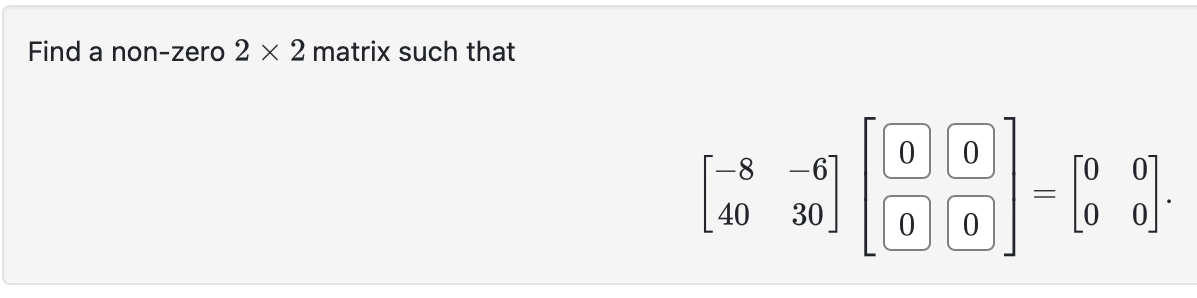 Solved Find a non-zero 2×2 matrix such that | Chegg.com