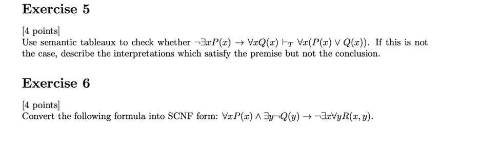 Exercise 5 [4 points) Use semantic tableaux to check | Chegg.com