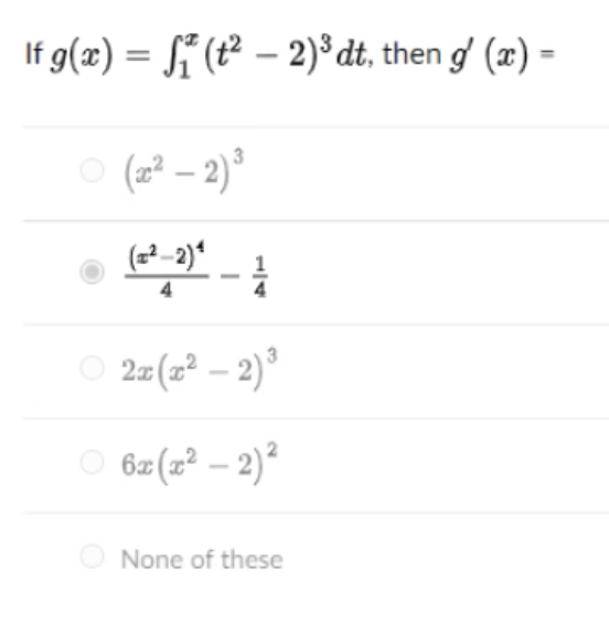Solved g(x)=∫1x(t2−2)3dt, then g′(x)= (x2−2)3 4(x2−2)4−41 | Chegg.com