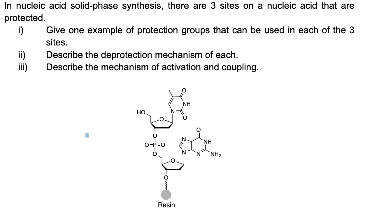 Solved In nucleic acid solid-phase synthesis, there are 3 | Chegg.com