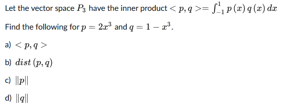 Solved Let the vector space have the inner product . Find | Chegg.com