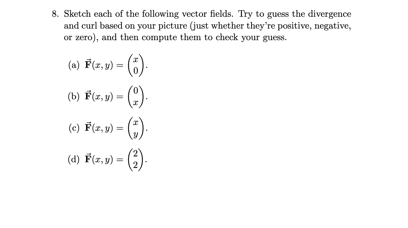 Solved 8. Sketch each of the following vector fields. Try to | Chegg.com