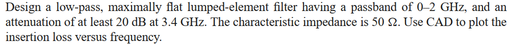 Solved Design a low-pass, maximally flat lumped-element | Chegg.com
