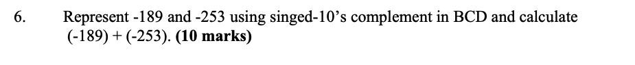 Solved Represent −189 and −253 using singed-10's complement | Chegg.com