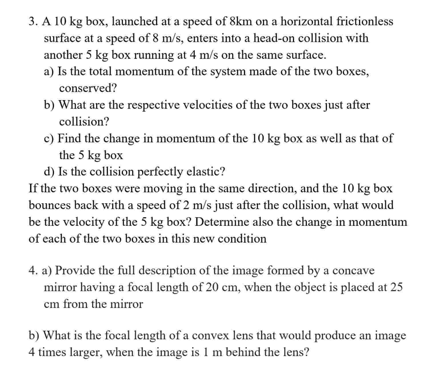 Solved 3. ﻿A 10 ﻿kg box, launched at a speed of 8 ﻿km on a | Chegg.com