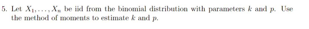 Solved 5. Let X1,…,Xn be iid from the binomial distribution | Chegg.com