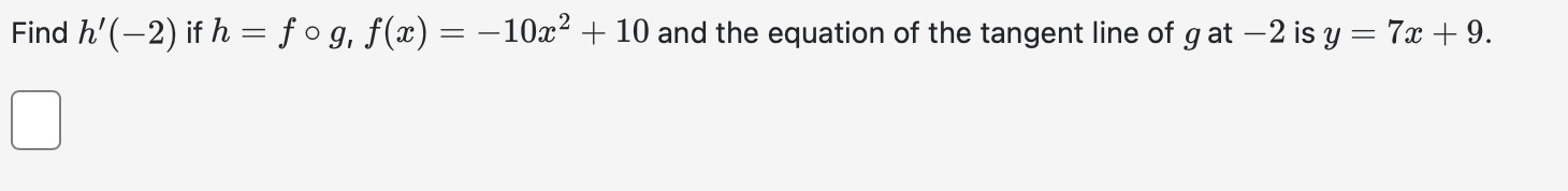 Solved Find h′(−2) if h=f∘g,f(x)=−10x2+10 and the equation | Chegg.com