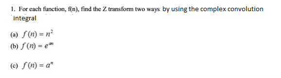 Solved USE THE COMPLEX CONVOLUTION INTEGRAL!! IF YOU DONT | Chegg.com