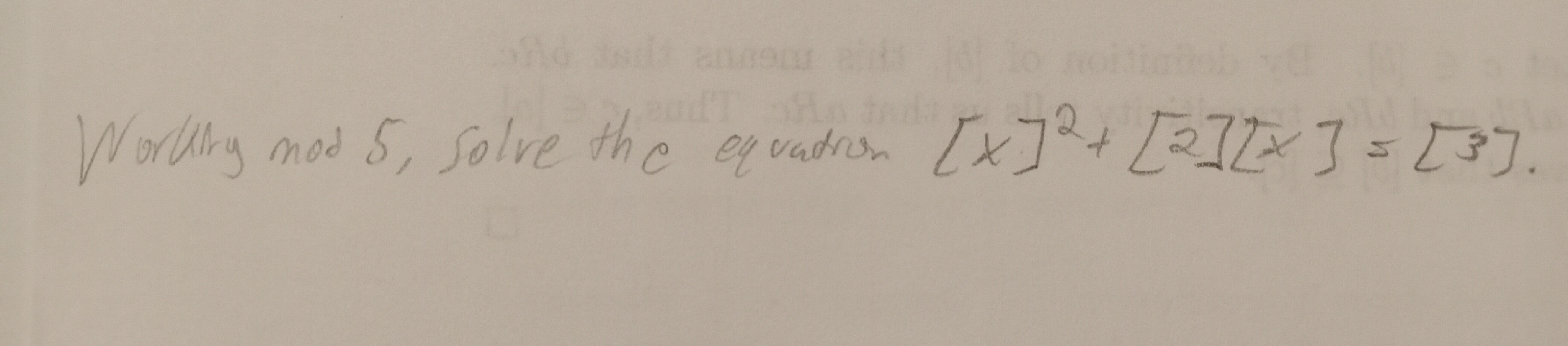 Solved Working mod 5, ﻿solve the equation [x]2+[2][x]=[3]. | Chegg.com