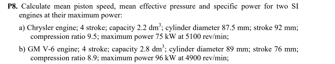Solved P8. Calculate mean piston speed, mean effective | Chegg.com
