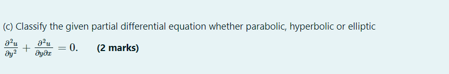Solved ©) Classify the given partial differential equation | Chegg.com