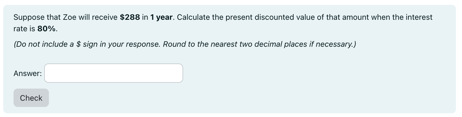 Solved Suppose that Zoe will receive $288 in 1 year. | Chegg.com