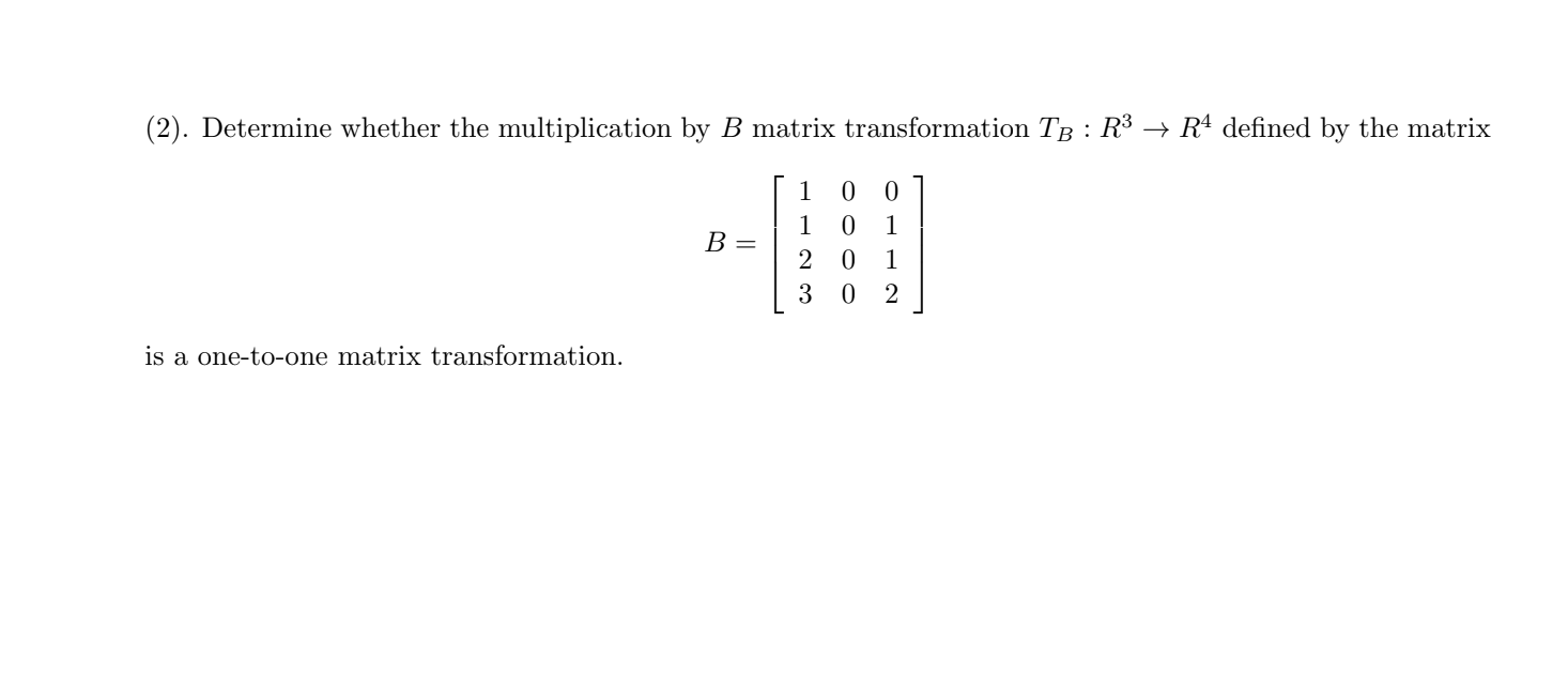 Solved (2). Determine whether the multiplication by B matrix | Chegg.com