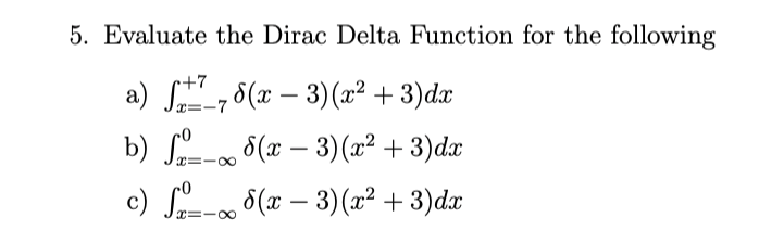 Solved 5. Evaluate the Dirac Delta Function for the | Chegg.com