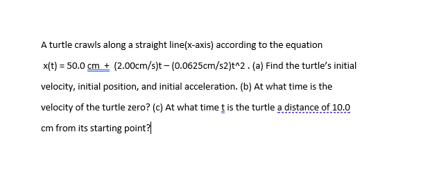 Solved A turtle crawls along a straight line(x-axis) | Chegg.com