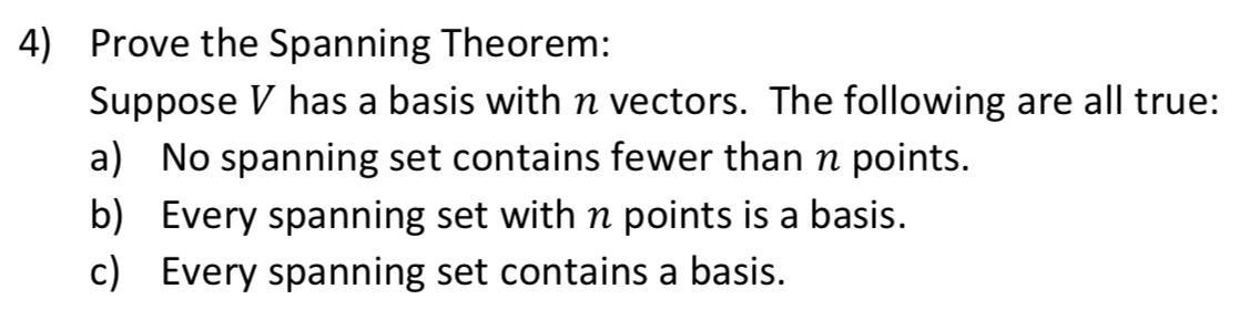 Solved 4) Prove the Spanning Theorem: Suppose V has a basis | Chegg.com