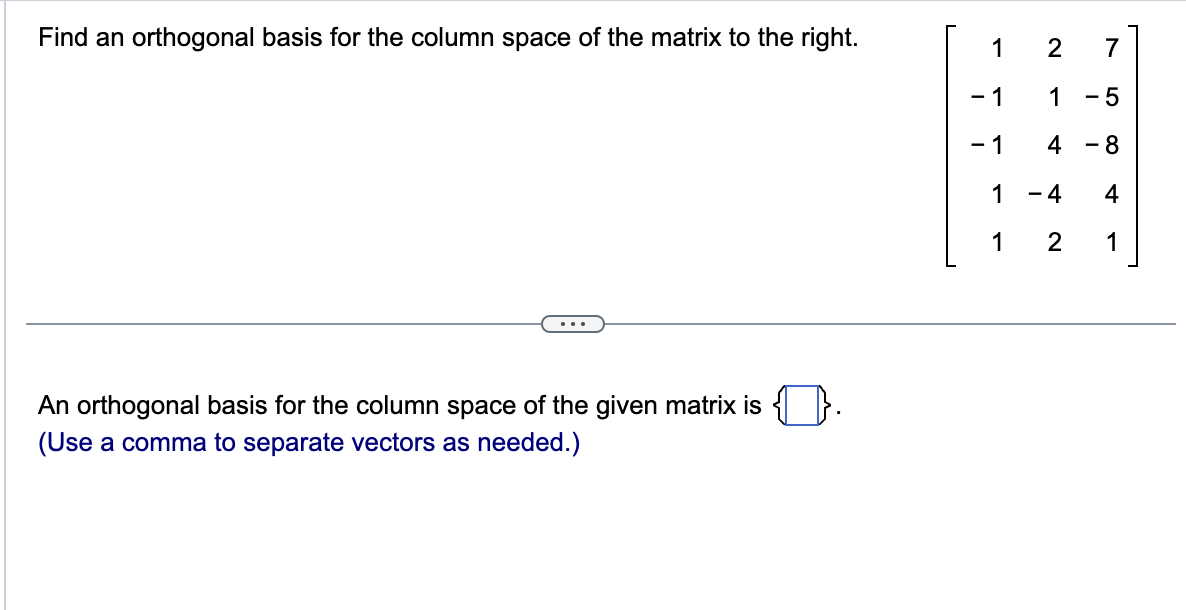 Solved Find an orthogonal basis for the column space of the | Chegg.com