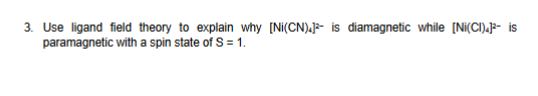 Solved 3. Use ligand field theory to explain why [Ni(CN)4]2− | Chegg.com