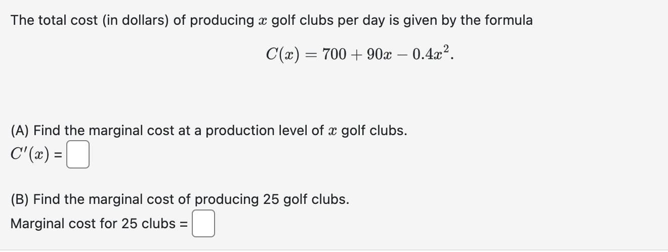 Solved The total cost (in dollars) of producing x golf clubs | Chegg.com