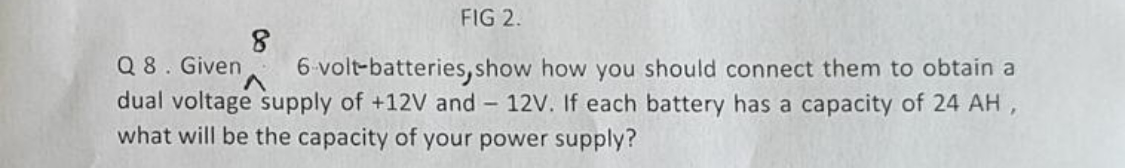 Solved Q 8. ﻿Given 6-volt-batteries, show how you should | Chegg.com