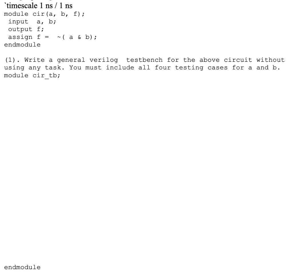 Solved "timescale 1 ns / 1 ns module cir(a, b, f); input a, | Chegg.com