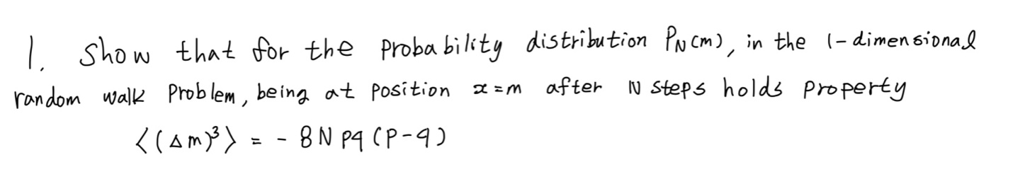 Solved 1. Show that for the Probability distribution PN(m), | Chegg.com