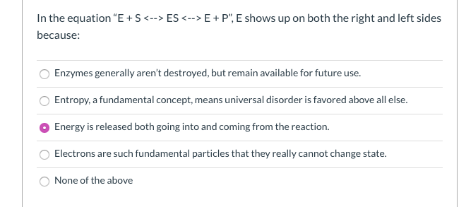 Solved In the equation "E+S ES E+P", E shows up on | Chegg.com