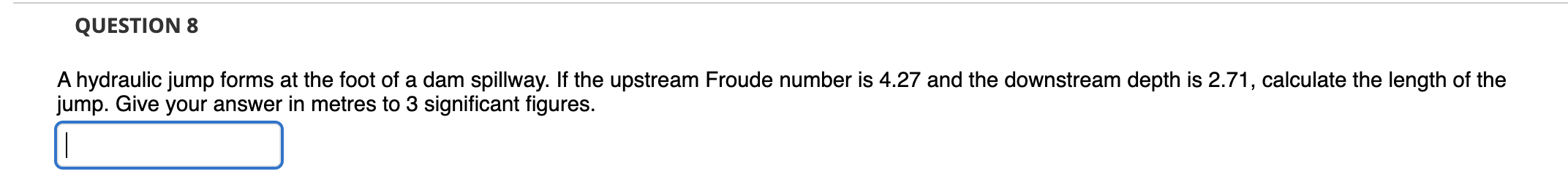 Solved A hydraulic jump forms at the foot of a dam spillway. | Chegg.com