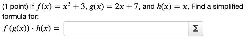 Solved (1 point) If f(x)=x2+3,g(x)=2x+7, and h(x)=x, Find a | Chegg.com