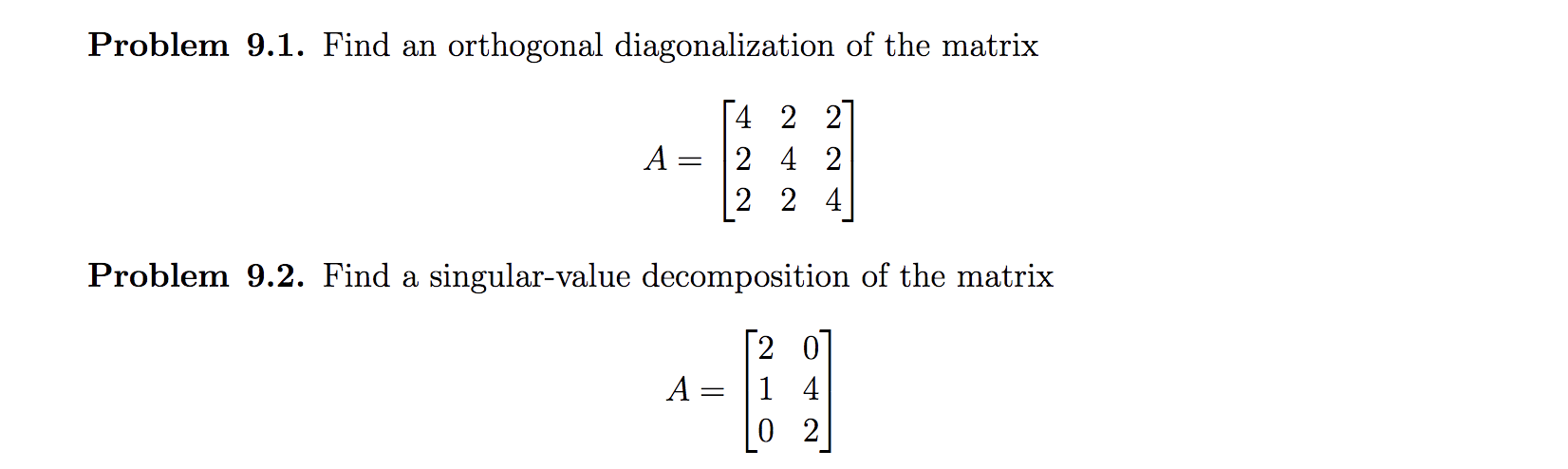 Solved Problem 9.1. Find an orthogonal diagonalization of | Chegg.com