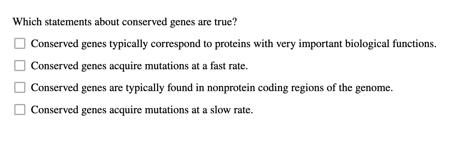 Solved Which statements about conserved genes are | Chegg.com