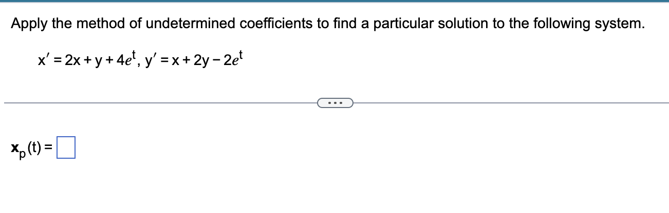 Solved Apply the method of undetermined coefficients to find | Chegg.com