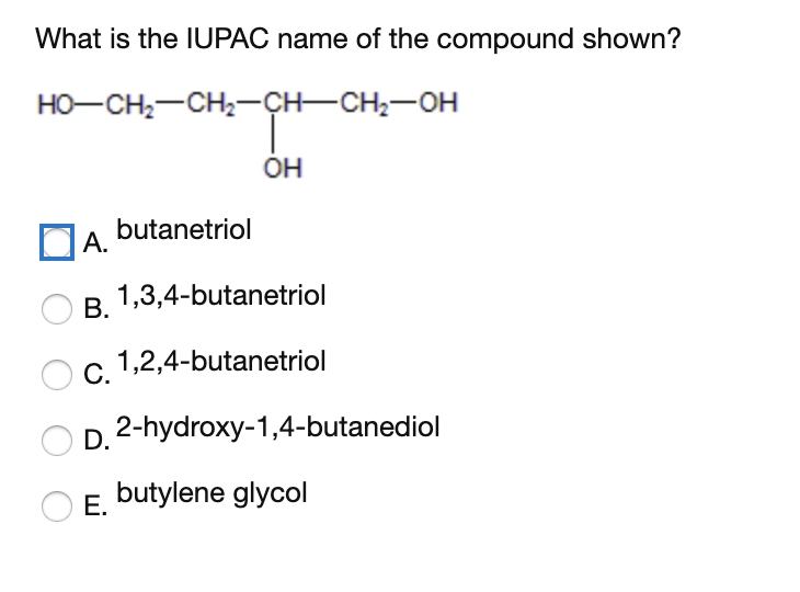 Solved What is the IUPAC name of the compound shown? | Chegg.com