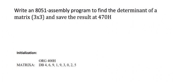 Solved Write An 8051 Assembly Program To Find The