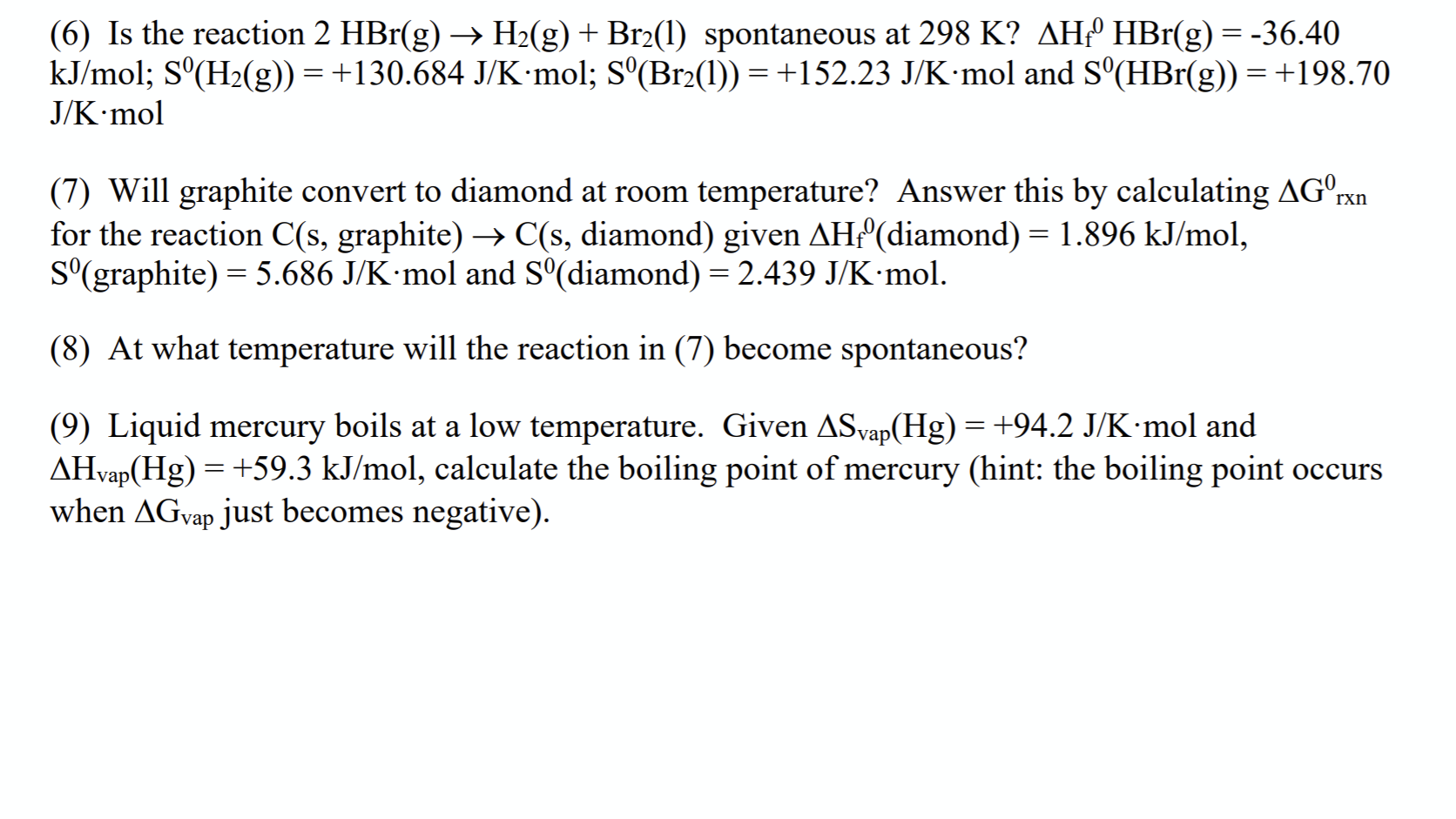Solved (6) Is the reaction 2 HBr(g) → H2(g) + Br2(1) | Chegg.com