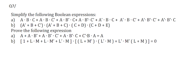 Solved 07/ Simplify the following Boolean expressions: a) A | Chegg.com