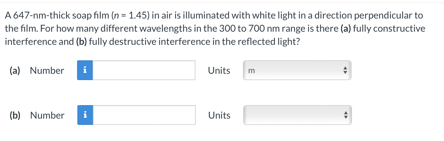 Solved A 647-nm-thick soap film (n=1.45) in air is | Chegg.com