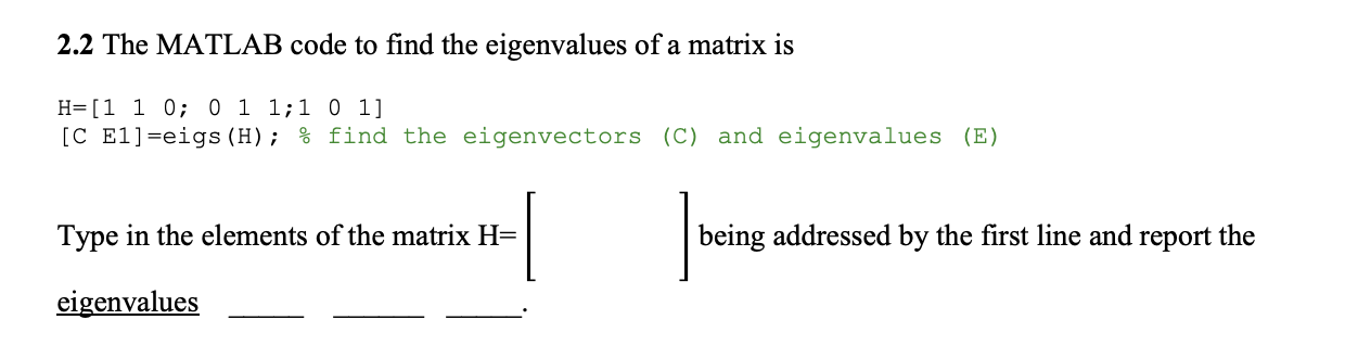 Solved 2.2 The MATLAB code to find the eigenvalues of a | Chegg.com