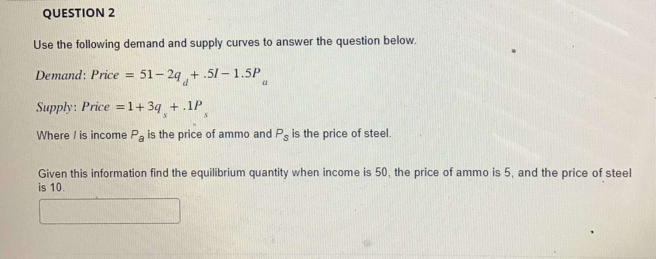 Solved Use the following demand and supply curves to answer | Chegg.com