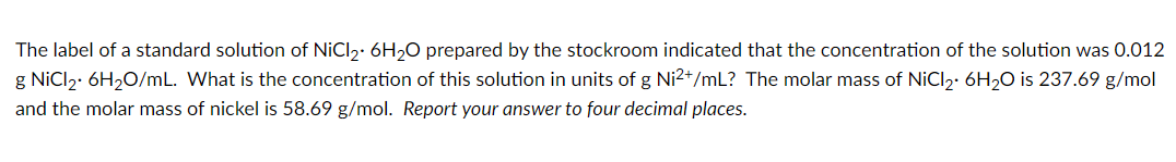 Solved The label of a standard solution of NiCl2- 6H20 | Chegg.com