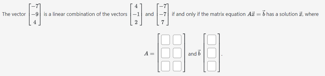 Solved The vector [-7-94] ﻿is a linear combination of the | Chegg.com