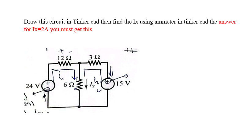 Solved Draw This Circuit In Tinker Cad Then Find The Ix