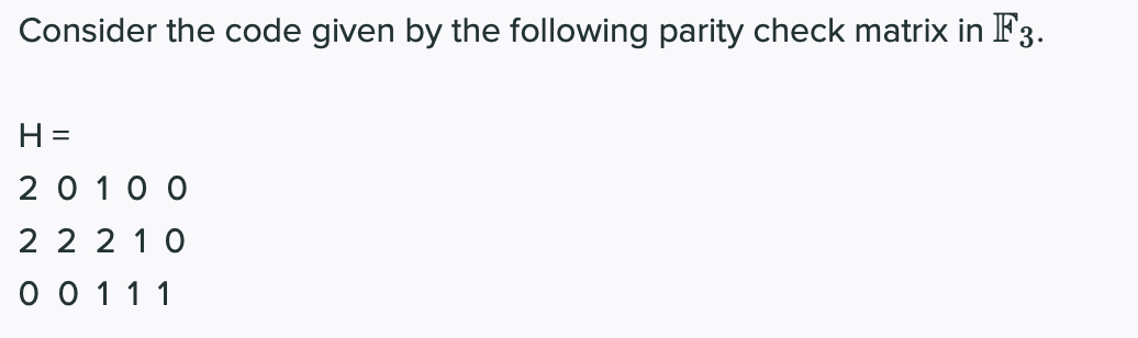 Solved Consider the code given by the following parity check | Chegg.com