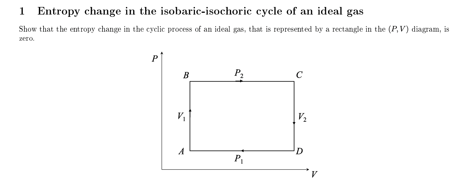Solved 1 Entropy change in the isobaric-isochoric cycle of | Chegg.com Solved 1 Entropy change in the isobaric-isochoric cycle of | Chegg.com