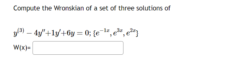 Solved Compute the Wronskian of a set of three solutions of | Chegg.com