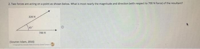 Solved 2. Two forces are acting on a point as shown below. | Chegg.com